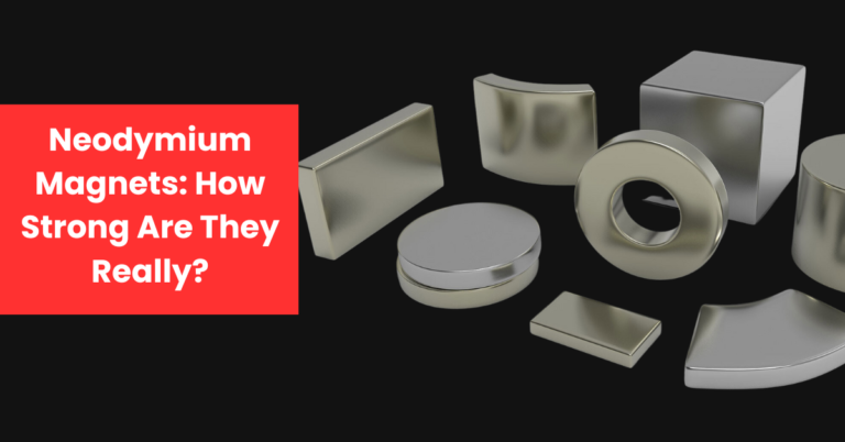Neodymium Magnets: How Strong Are They Really?